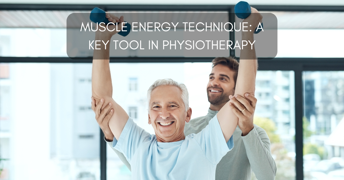 Muscle Energy Technique: A Key Tool in Physiotherapy